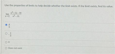 Solved Use The Properties Of Limits To Help Decide Whether