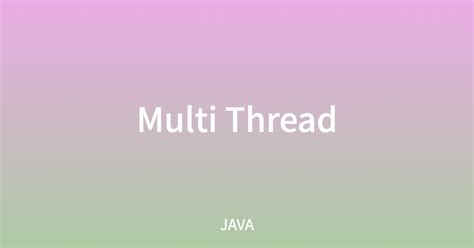 Java Multi Thread