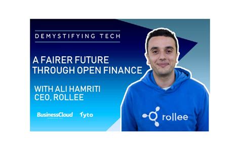 Demystifying Tech A Fairer Future Through Open Finance With Ali Hamriti Ceo Rollee
