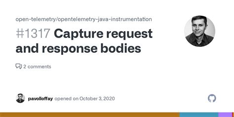 Capture Request And Response Bodies · Issue 1317 · Open Telemetry