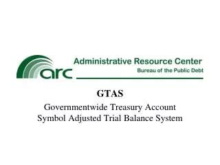 Ppt Gtas Governmentwide Treasury Account Symbol Adjusted Trial