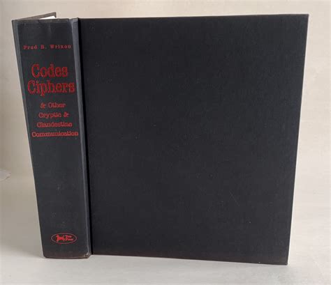 Codes Ciphers Other Cryptic Clandestine Communication By Fred B Wrixon Near Fine