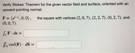 Solved Verify Stokes Theorem For The Given Vector Field And Chegg