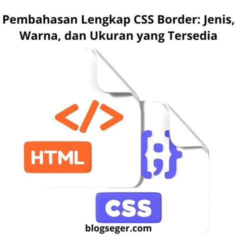 Pembahasan Lengkap CSS Border Jenis Warna Dan Ukuran Yang Tersedia