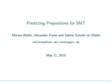 Ppt Predicting Prepositions For Smt Marion Weller Alexander Fraser And Powerpoint