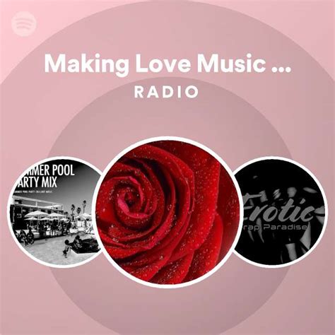 Making Love Music Ensemble Radio Playlist By Spotify Spotify