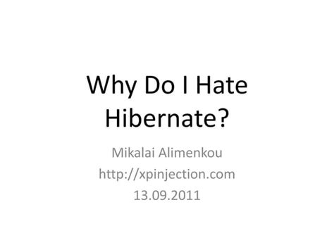 why do i hate hibernate ppt