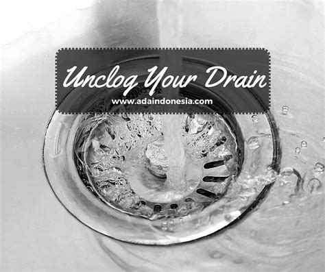 Unclog Your Drain Ada Indonesia