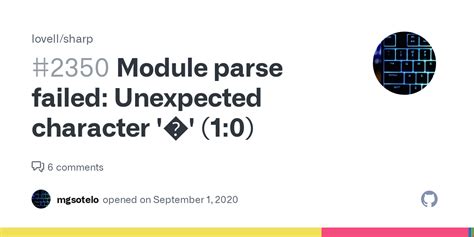 Module Parse Failed Unexpected Character 10 · Issue 2350 · Lovellsharp · Github