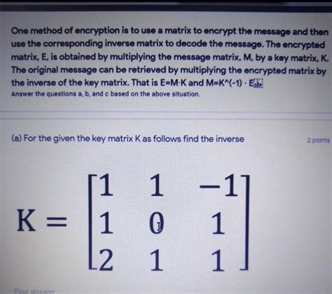 Solved One Method Of Encryption Is To Use A Matrix To Chegg Com