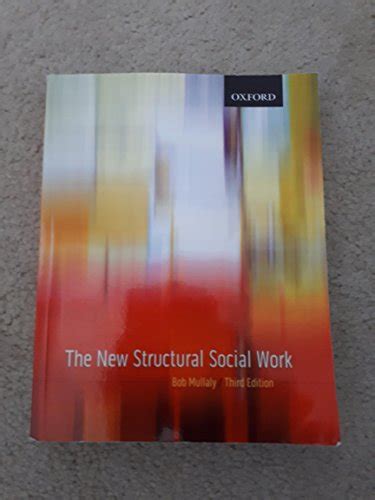 The New Structural Social Work Ideology Theory Practice Mullaly