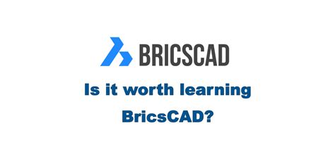 Is It Worth Learning BricsCAD CAD ACADEMY