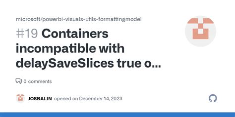 Containers Incompatible With Delaysaveslices True On Cards · Issue 19