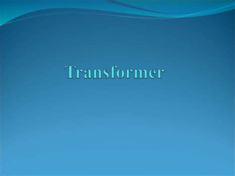 Presentation Transformers 1489551826 236516 Ppt Free Download
