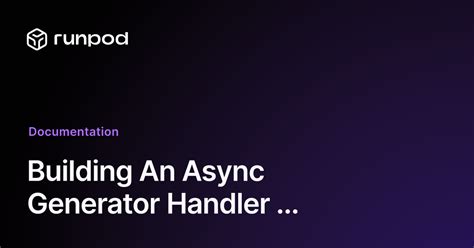 Building An Async Generator Handler For Weather Data Simulation Runpod Documentation