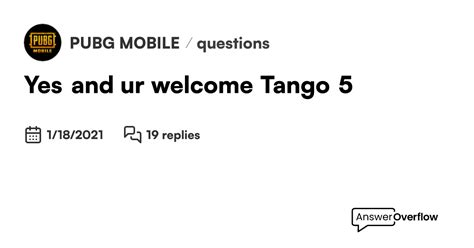 Yes And Ur Welcome 🤗 Tango 5 Pubg Mobile