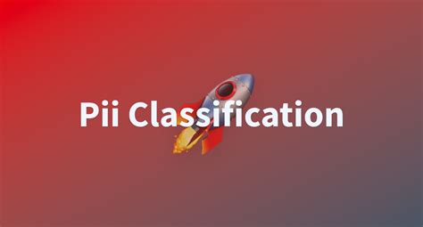 Pii Classification A Hugging Face Space By Carolxia