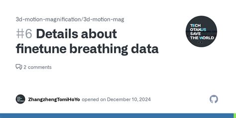 Details About Finetune Breathing Data · Issue 6 · 3d Motion Magnification3d Motion Mag · Github