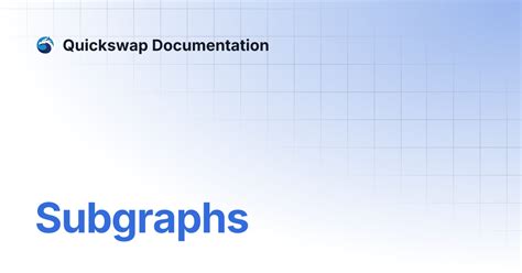 Subgraphs Quickswap Documentation
