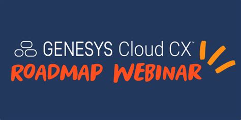 Genesys Cloud Roadmap Webinar Genesys