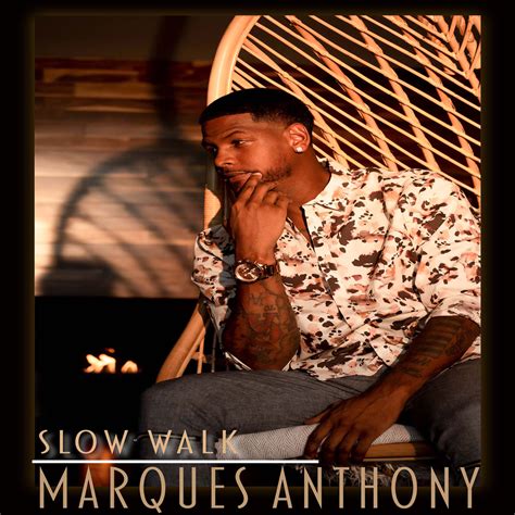 Marques Anthony Slow Walk Lyrics Genius Lyrics