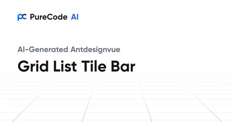 quickly create antdesignvue grid list tile bar with ai