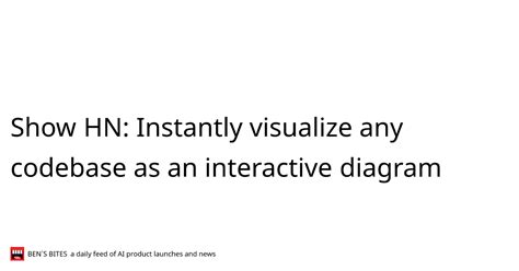show hn instantly visualize any codebase as an interactive diagram