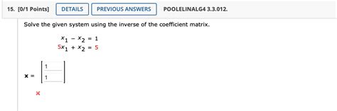 solved solve the given system using the inverse of the