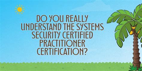 Do You Really Understand The Systems Security Certified Practitioner Certification
