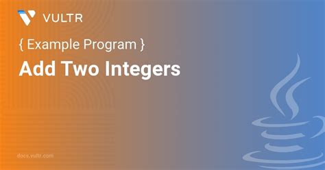 Java Program To Add Two Integers Vultr Docs