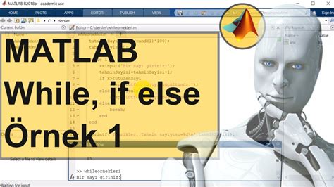 Matlab da Döngüler Koşullar Örnek Soru While if else break YouTube