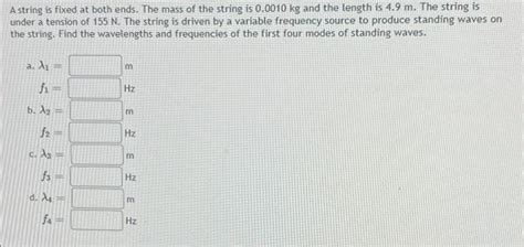 Solved A String Is Fixed At Both Ends The Mass Of The