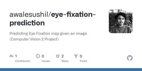 Github Awalesushileye Fixation Prediction Predicting Eye Fixation