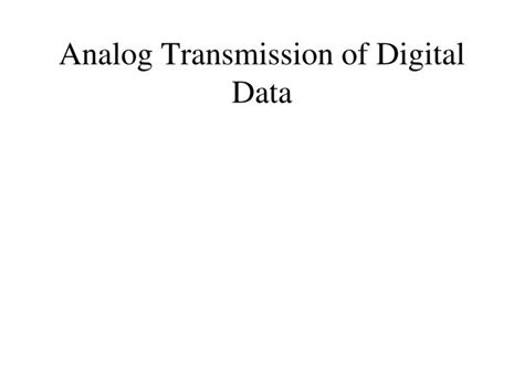 PPT Analog Transmission Of Digital Data PowerPoint Presentation Free Download ID