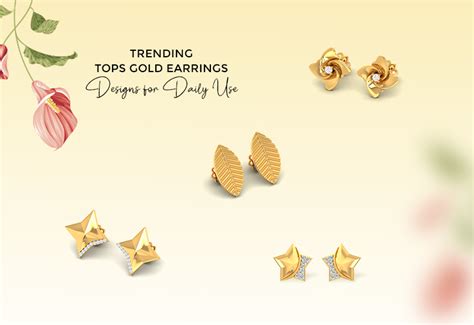 Trending Tops Gold Earrings Designs For Daily Use