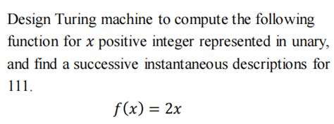 solved design turing machine to compute the following
