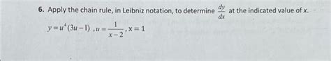 Solved 6 Apply The Chain Rule In Leibniz Notation To