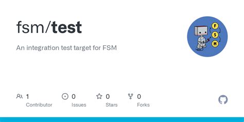 Github Fsmtest An Integration Test Target For Fsm