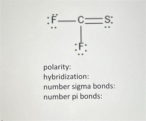 Solved Polarity Hybridization Number Sigma Bonds Number