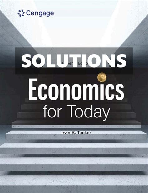 Solutions Manual For Economics For Today 11th Edition By Tucker