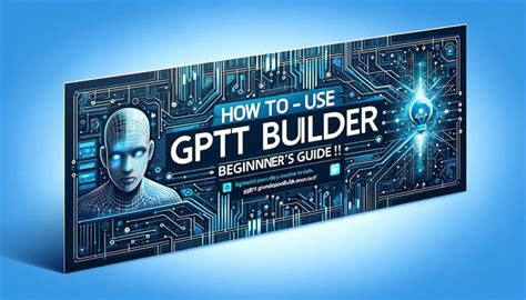 How To Use Gpt Builder Beginners Guide By Masumi Generative Ai Engineer Medium