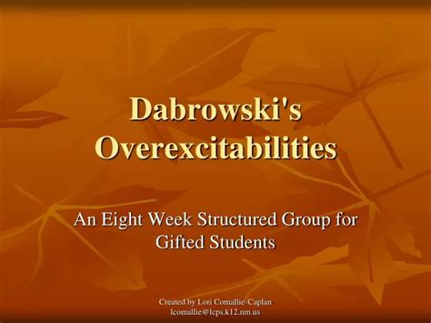 Ppt Dabrowskis Overexcitabilities Powerpoint Presentation Free