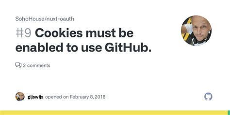 Cookies Must Be Enabled To Use GitHub Issue SohoHouse Nuxt Oauth GitHub