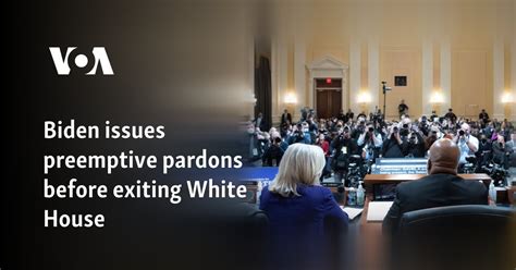 Biden Issues Preemptive Pardons Before Exiting White House