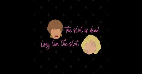 Golden Girls The Slut Is Dead Long Live The Slut Golden Girls