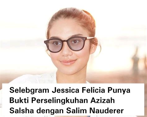 Selebgram Jessica Felicia Punya Bukti Perselingkuhan Azizah Salsha Dengan Salim Nauderer