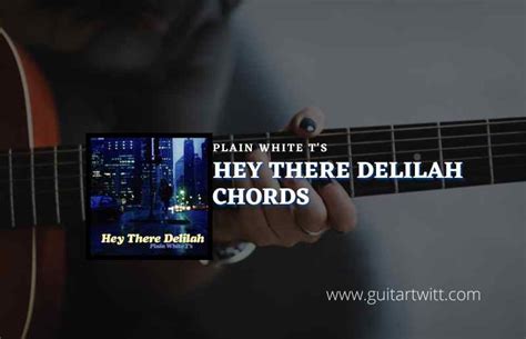 Hey There Delilah Chords By Plain White Ts Guitartwitt