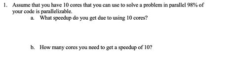 Solved Assume That You Have Cores That You Can Use To Chegg