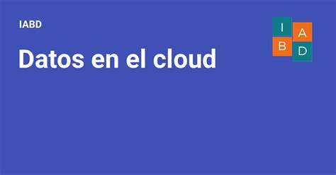 Datos En El Cloud Iabd