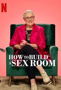 How To Build A Sex Room Season 1 Rotten Tomatoes